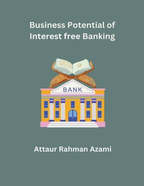 Business Potential for Interest free Banking | Azami, Attaur Rahman - 교보문고