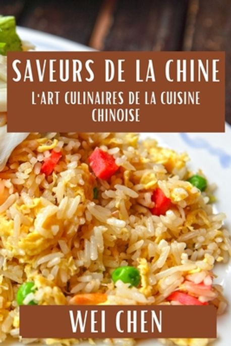 Saveurs de la Chine | Chen, Wei - 교보문고