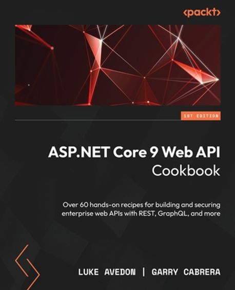 ASP.NET 9 Core Web API Cookbook | Avedon, Luke - 교보문고