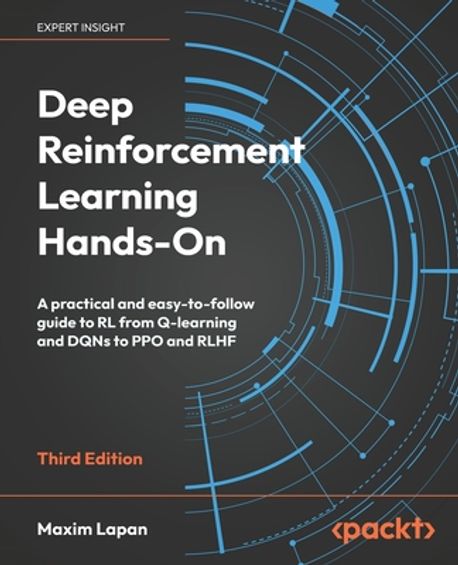 Deep Reinforcement Learning Hands-On - Third Edition | Lapan, Maxim - 교보문고