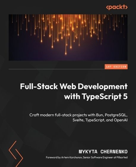 Full-Stack Web Development with TypeScript 5 | Chernenko, Mykyta - 교보문고