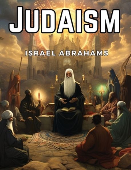 Judaism | Israel Abrahams - 교보문고