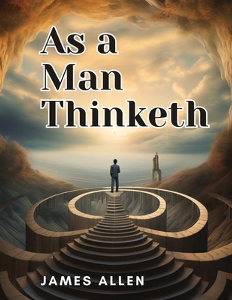 As a Man Thinketh | James Allen - 교보문고