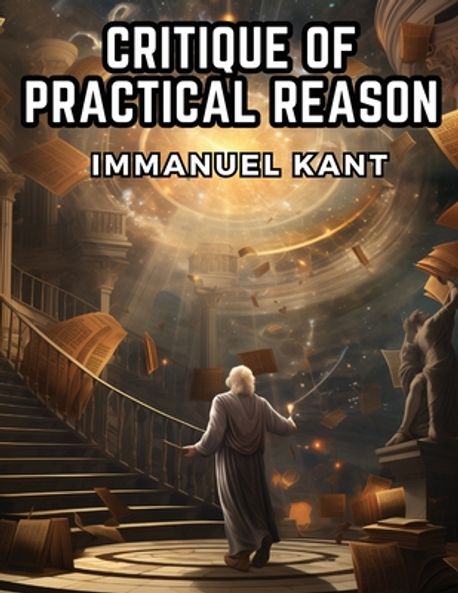 Critique of Practical Reason | Immanuel Kant - 교보문고