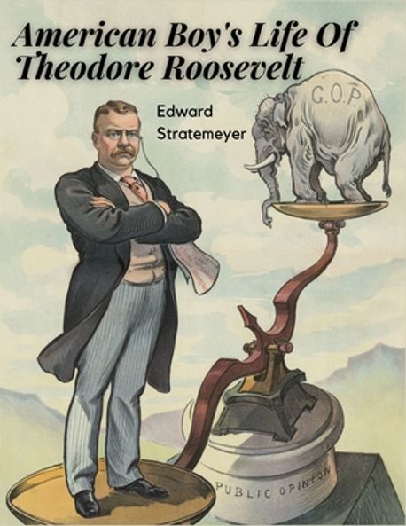 American Boy's Life Of Theodore Roosevelt | Edward Stratemeyer - 교보문고