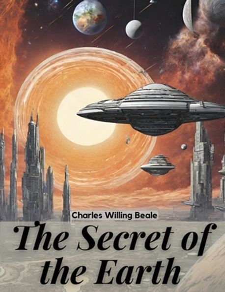 The Secret of the Earth | Charles Willing Beale - 교보문고