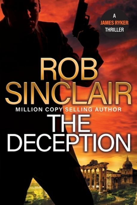 The Deception | Sinclair, Rob - 교보문고