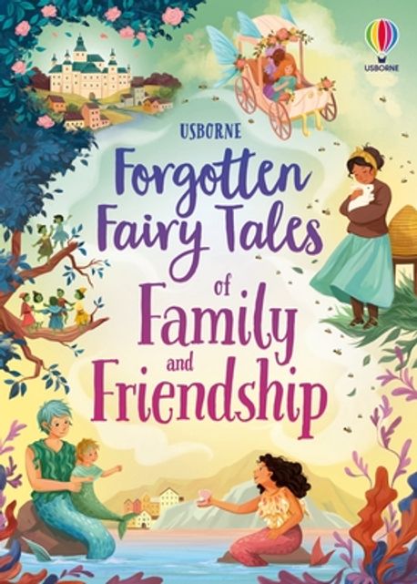 Forgotten Fairy Tales of Family and Friendship | Sebag-Montefiore, Mary ...