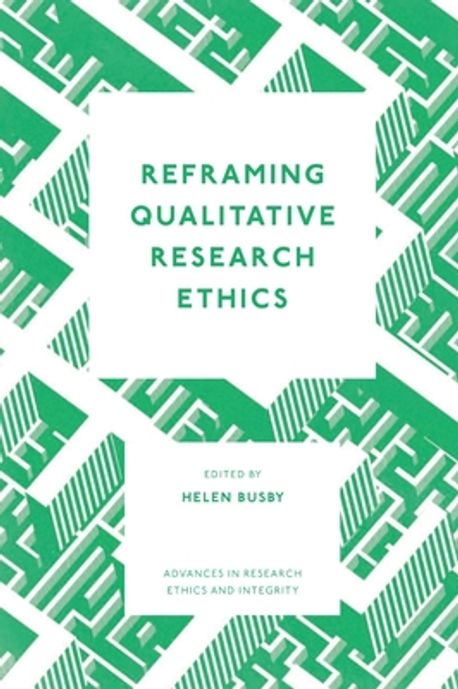 Reframing Qualitative Research Ethics | Busby, Helen - 교보문고