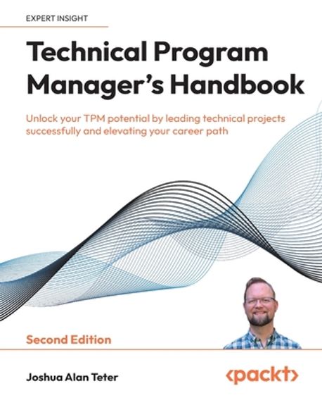 Technical Program Manager's Handbook - Second Edition | Teter, Joshua ...