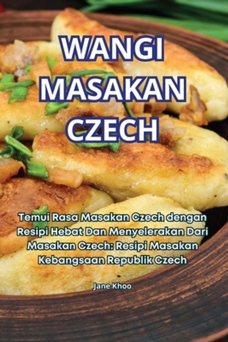 Wangi Masakan Czech | Jane Khoo - 교보문고
