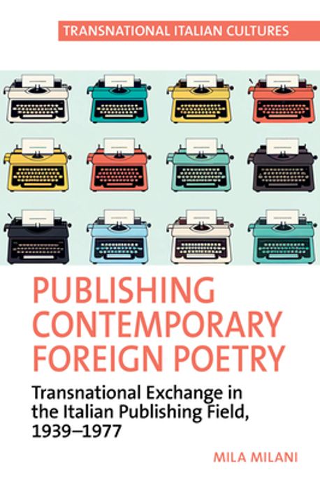 Publishing Contemporary Foreign Poetry | Milani, Mila - 교보문고