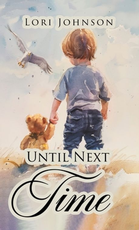 Until Next Time | Johnson, Lori - 교보문고