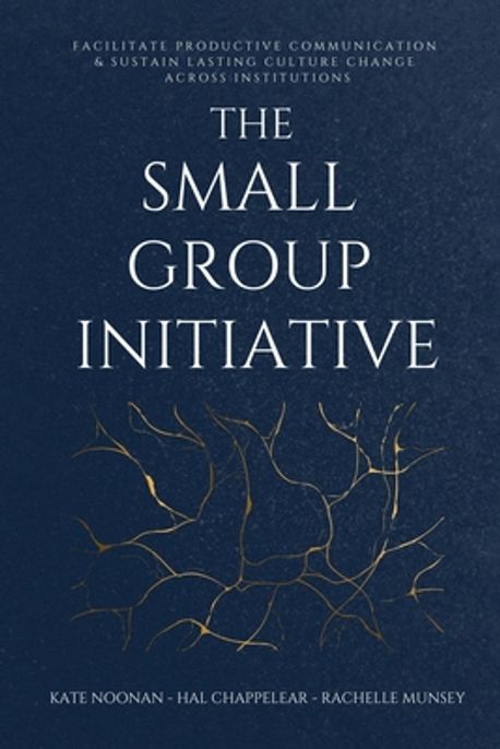 The Small Group Initiative | Noonan, Kate - 교보문고
