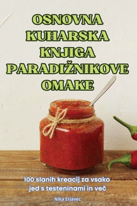 Osnovna Kuharska Knjiga Paradiznikove Omake | Nika Erjavec - 교보문고
