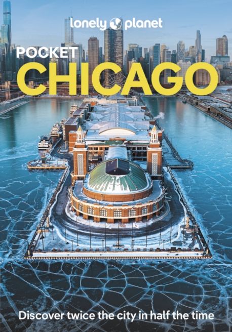 Lonely Planet Pocket Chicago | Lonely Planet - 교보문고