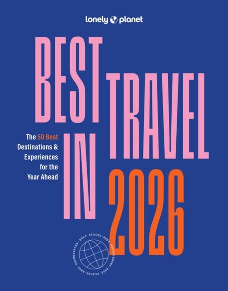 Lonely Planet Best in Travel 2026 | Planet, Lonely - 교보문고