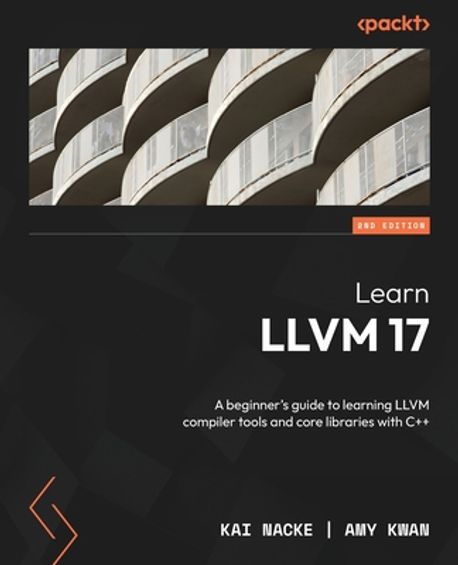 Learn LLVM 17 | Nacke, Kai - 교보문고