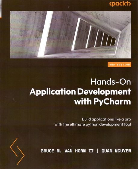 Hands-On Application Development with PyCharm | Bruce M. Van Horn II - 교보문고