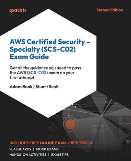 AWS Certified Security - Specialty (SCS-C02) Exam Guide - Second Edition | Book, Adam - 교보문고