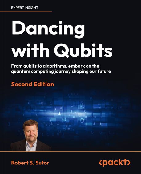 Dancing with Qubits - Second Edition | Sutor, Robert S. - 교보문고