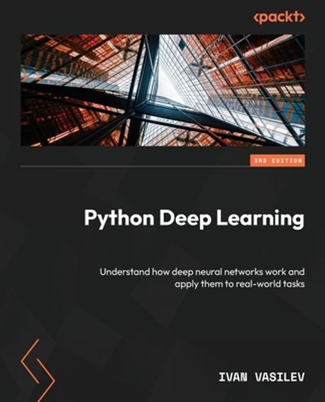Python Deep Learning - Third Edition | Ivan Vasilev - 교보문고