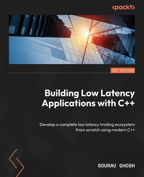Building Low Latency Applications with C++ | Ghosh, Sourav - 교보문고