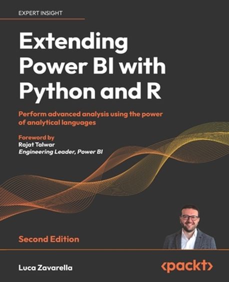 Extending Power BI with Python and R - Second Edition | Zavarella, Luca - 교보문고