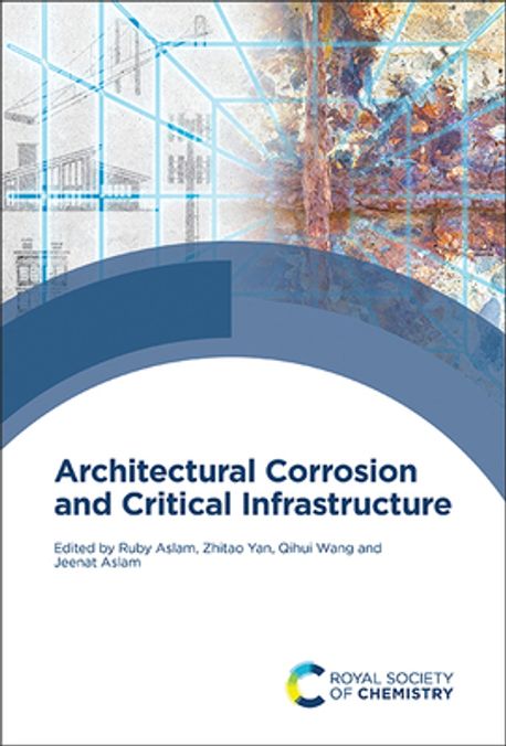 Architectural Corrosion and Critical Infrastructure | Aslam, Ruby - 교보문고