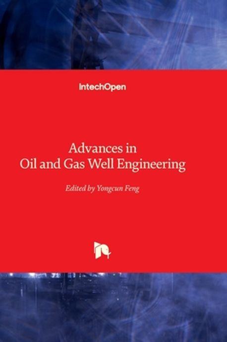 Advances in Oil and Gas Well Engineering | Feng, Yongcun - 교보문고