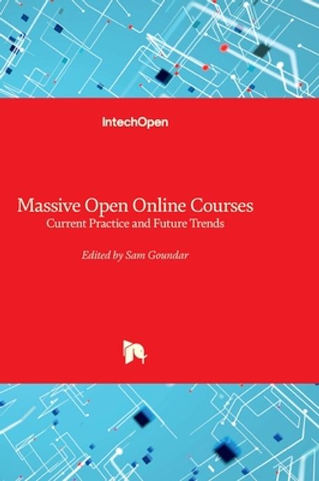 Massive Open Online Courses - Current Practice and Future Trends | Goundar, Sam - 교보문고