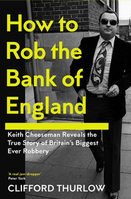How to Rob the Bank of England | Keith Cheeseman - 교보문고
