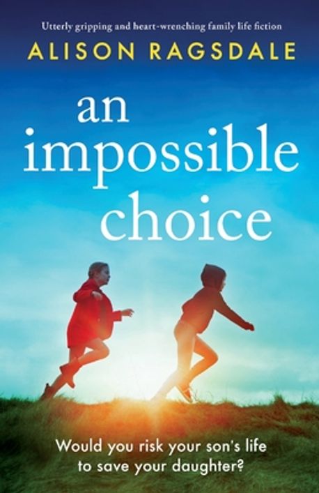 An Impossible Choice | Ragsdale, Alison - 교보문고