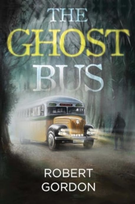 The Ghost Bus | Robert Gordon - 교보문고