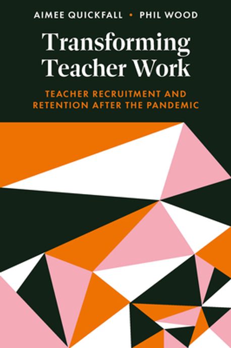 Transforming Teacher Work | Quickfall, Aimee - 교보문고
