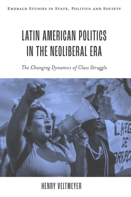 Latin American Politics in the Neoliberal Era | Veltmeyer, Henry - 교보문고