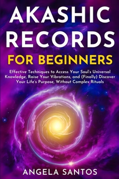 Akashic Records for Beginners | Santos, Angela - 교보문고