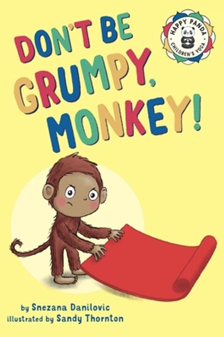 Don't Be Grumpy, Monkey! | Danilovic, Snezana - 교보문고