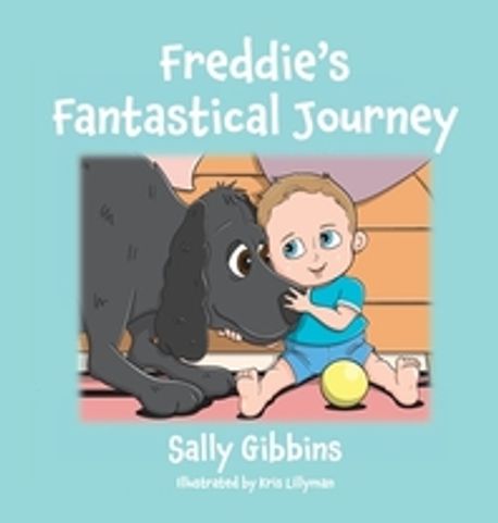 Freddie's Fantastical Journey | Gibbins, Sally - 교보문고