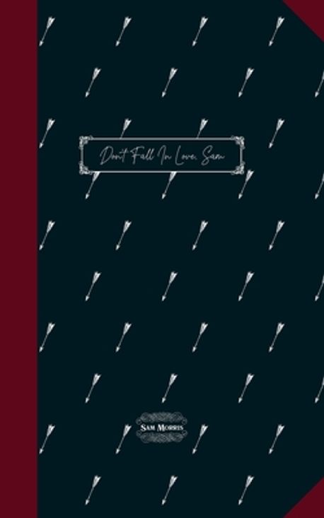 Don't Fall In Love, Sam | Morris, Sam - 교보문고