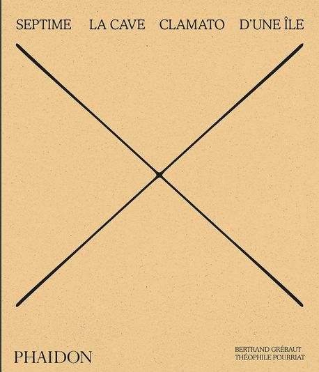 Septime, La Cave, Clamato, D'une ile | Pourriat, Theophile - 교보문고