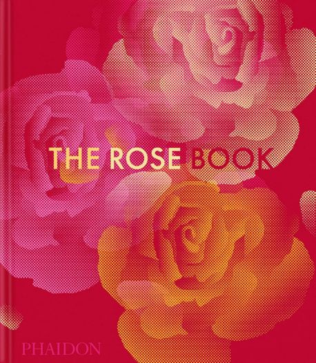 The Rose Book | Editors, Phaidon - 교보문고