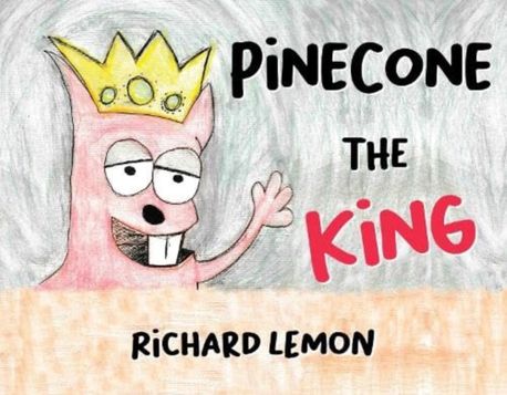 Pinecone The King | Richard Lemon - 교보문고