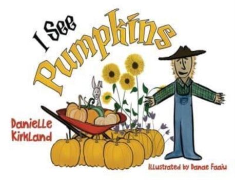 I See Pumpkins | Danielle Kirkland - 교보문고
