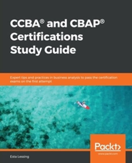 CCBA® and CBAP® Certifications Study Guide | Esta Lessing - 교보문고