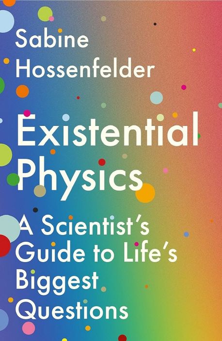 Existential Physics | Sabine Hossenfelder - 교보문고