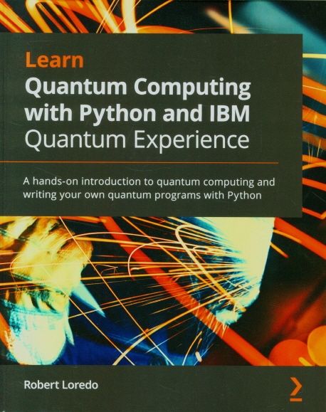Learn Quantum Computing with Python and IBM Quantum Experience | Loredo, Robert - 교보문고