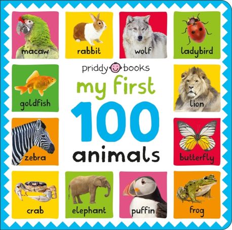 My First 100 Animals | Priddy Books - 교보문고