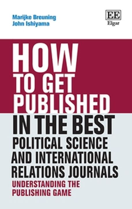 How to Get Published in the Best Political Science and International Relations Journals ...