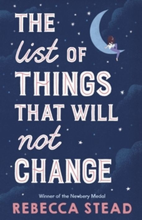 The List of Things That Will Not Change | Rebecca Stead - 교보문고